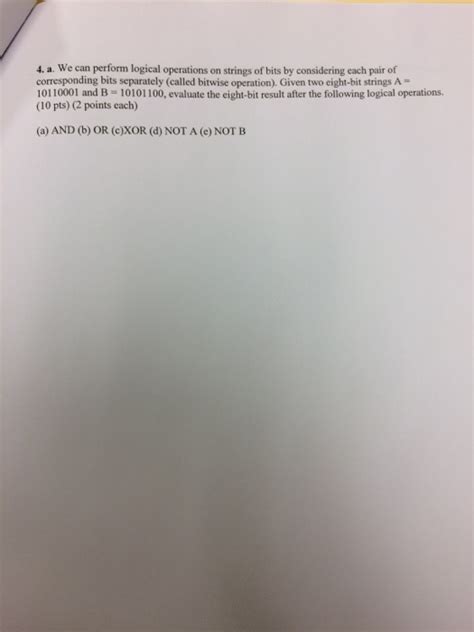 Solved 4 A We Can Perform Logical Operations On Strings Of