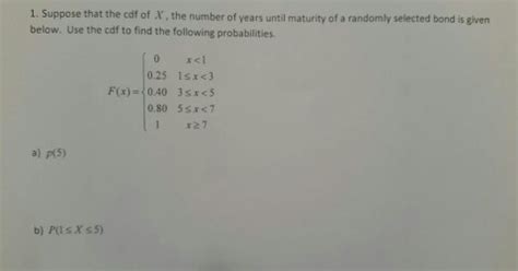 Solved Suppose That The Cdf Of X The Number Of Years Until Chegg Com