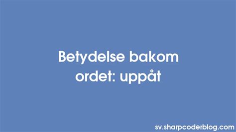 betydelse bakom ordet uppåt sharp coder blog