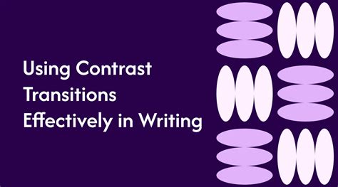 Using Contrast Transitions Effectively In Writing Using Contrast Transitions Effectively In Writing