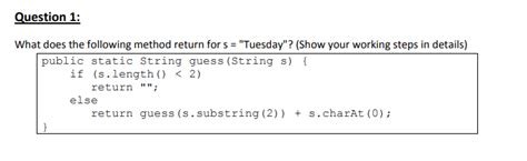 Solved Question What Does The Following Method Return For Chegg