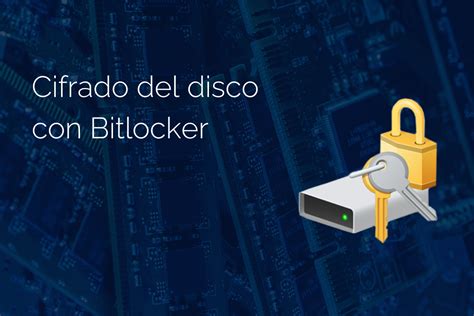 Cifrado Del Disco Con Bitlocker