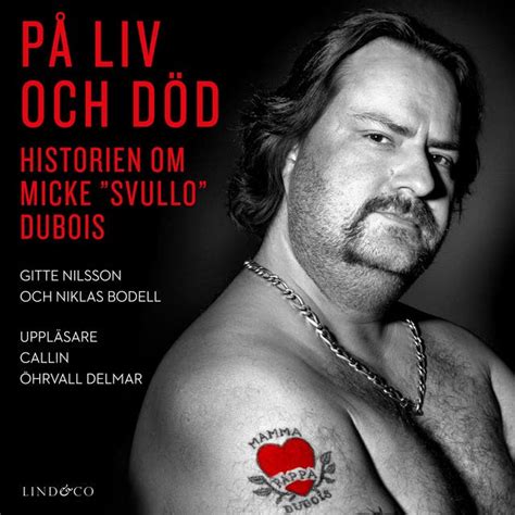 På Liv Och Död Historien Om Micke Svullo Dubois Ljudbok Niklas