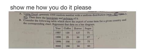 Solved A Using Excel Generate 1000 Random Number With A