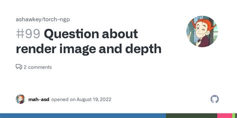 Question About Render Image And Depth Issue Ashawkey Torch Ngp GitHub
