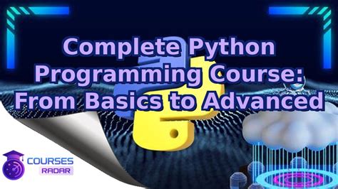 Complete Python Programming Course From Basics To Advanced Free Course