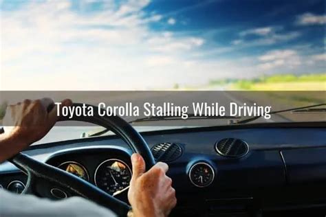 Toyota Corolla Keeps Stalling - Know My Auto