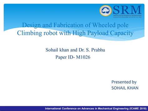 Design And Fabrication Of Wheeled Pole Climbing Robot With Payload
