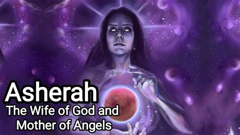 Asherah The Wife Of God And Mother Of Angels Gnosticism Mythology Explained Youtube