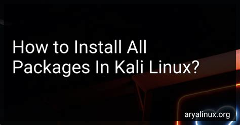 Kali Linux Packages List At Kayla Chirnside Blog