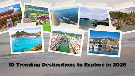 These Are The 10 Hottest Travel Destinations You Must Visit In 2026