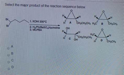 Solved Select the major product of the reaction sequence | Chegg.com