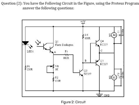 solved you have the following circuit in the figure using the proteus