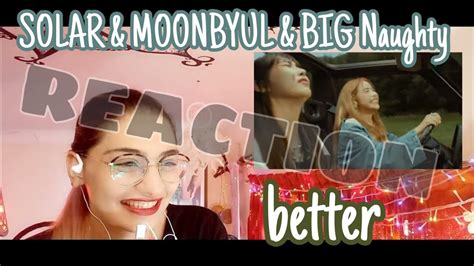 مونبویل سولار بیگ ناتی بهتر ری اکشن Solar And Moonbyul And Big Naughty Better Reaction Youtube