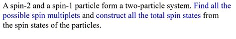 A Spin 2 And A Spin 1 Particle Form A Two Particle System Find All The