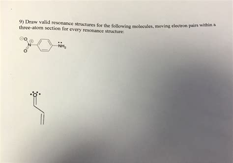 Solved 9 Draw Valid Resonance Structures For The Following