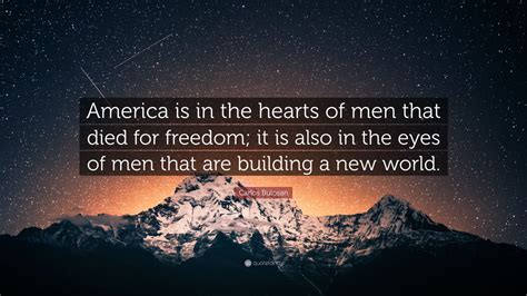 Carlos Bulosan Quote “america Is In The Hearts Of Men That Died For