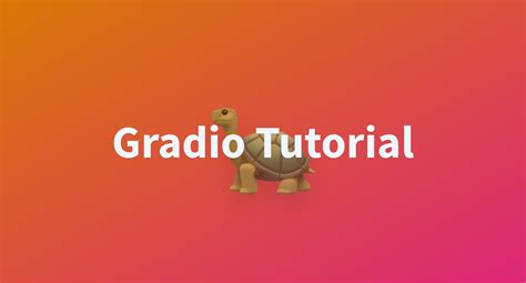 Gradio Tutorial A Hugging Face Space By Sokming