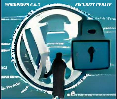 Wordpress 603 Security Release Updated Managed Wordpress