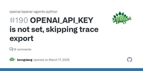 Openaiapikey Is Not Set Skipping Trace Export · Issue 190 · Openaiopenai Agents Python · Github