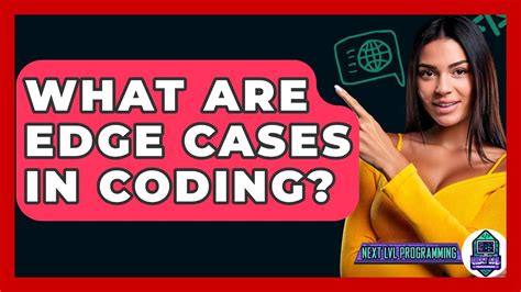 What Are Edge Cases In Coding Next Lvl Programming Youtube