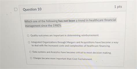 Solved Question 10 1 Pts Which One Of The Following Has Not