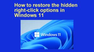 How To Restore The Hidden Right Click Options In Windows 11