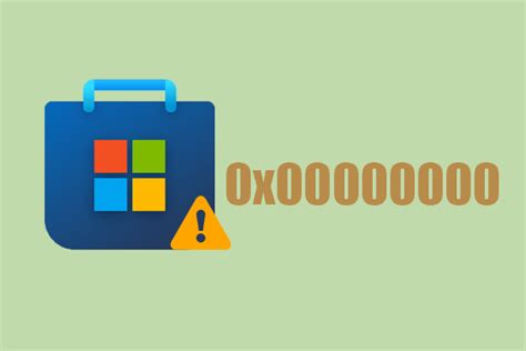 A Full Guide To Fixing The Microsoft Store Error Code 0x00000000