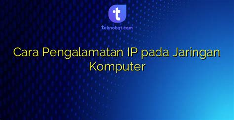 Cara Pengalamatan IP Pada Jaringan Komputer
