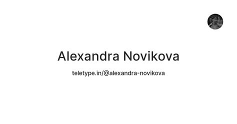 Alexandra Novikova — Teletype