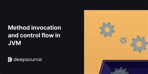Method Invocation And Control Flow In Jvm • Deepsource