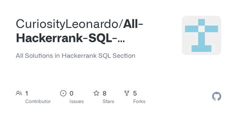 GitHub CuriosityLeonardo All Hackerrank SQL Solutions All Solutions In Hackerrank SQL Section