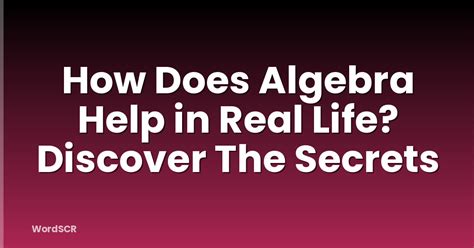 How Does Algebra Help In Real Life Discover The Secrets Wordscr
