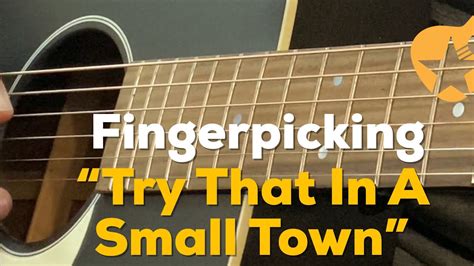 Simple Fingerpicking Pattern Try That In A Small Town By Jason Aldean Youtube