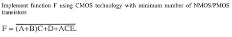 solved implement function f using cmos technology with
