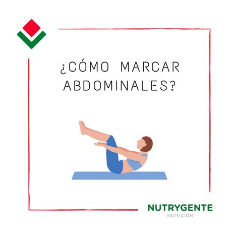 ¿qué Comer Para Marcar Abdominales Nutrygente