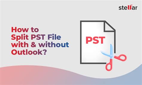 How To Split Pst File With And Without Outlook By Deepti Medium