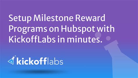 Setup Milestone Reward Programs On Hubspot With Kickofflabs In Minutes Kickofflabs