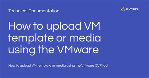 how to upload vm template or media using the vmware ovf tool