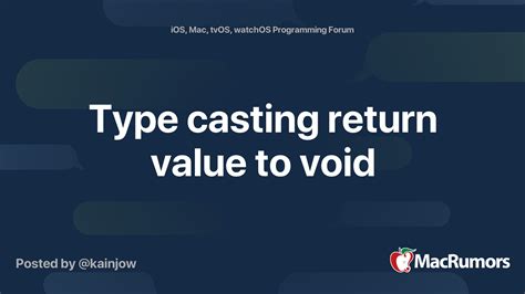 Type Casting Return Value To Void Macrumors Forums