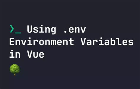 Using Env Environment Variables In Vue