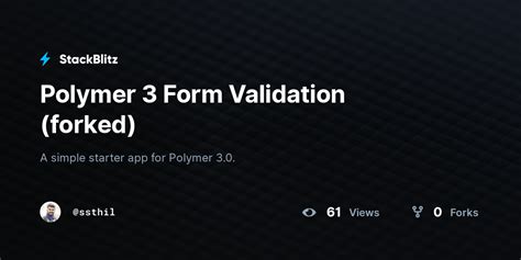 Polymer 3 Form Validation Forked Stackblitz Polymer 3 Form Validation Forked Stackblitz