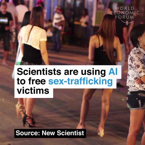 World Economic Forum Scientists Are Using Ai To Free Sex Trafficking Victims Facebook