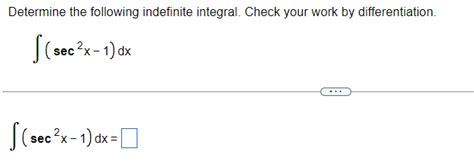 Solved Determine The Following Indefinite Integral Check