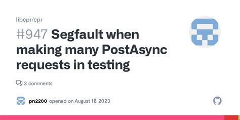 Segfault When Making Many Postasync Requests In Testing · Issue 947