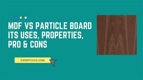 Mdf Vs Particle Board Uses Properties Advantages And Disadvantages