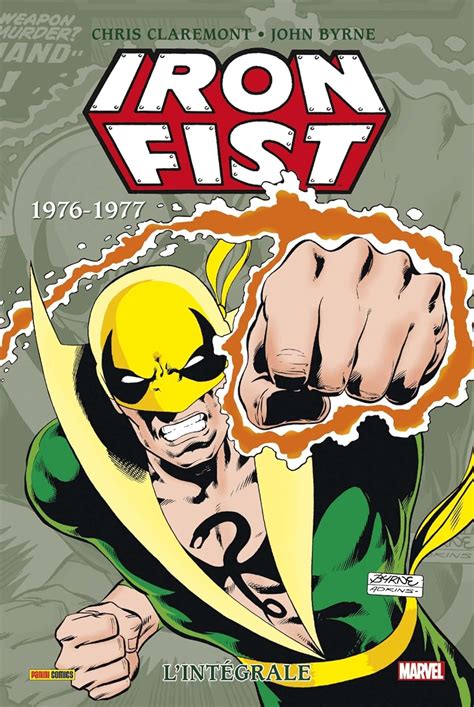 Iron Fist Lintégrale 1976 1977 T02 Claremont Chris Byrne John