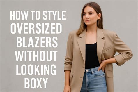 How To Style Oversized Blazers Without Looking Boxy My Fashion Tuts