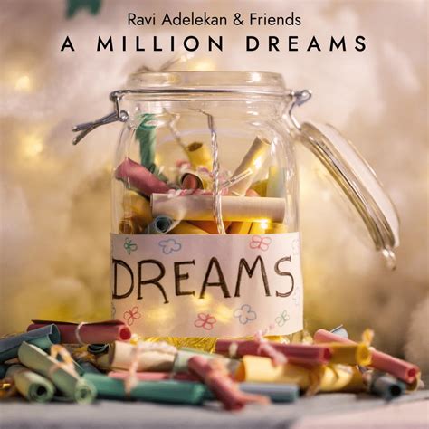 Ravi Adelekan And Friends A Million Dreams Lyrics Genius Lyrics