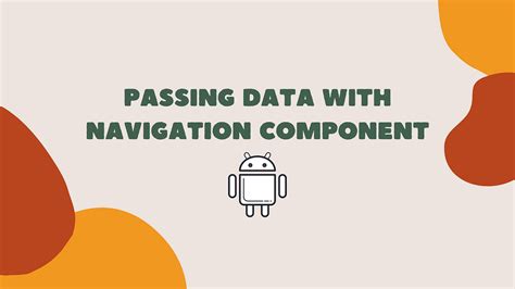 Passing Data With Navigation Component In Android By Emine İnan Dev